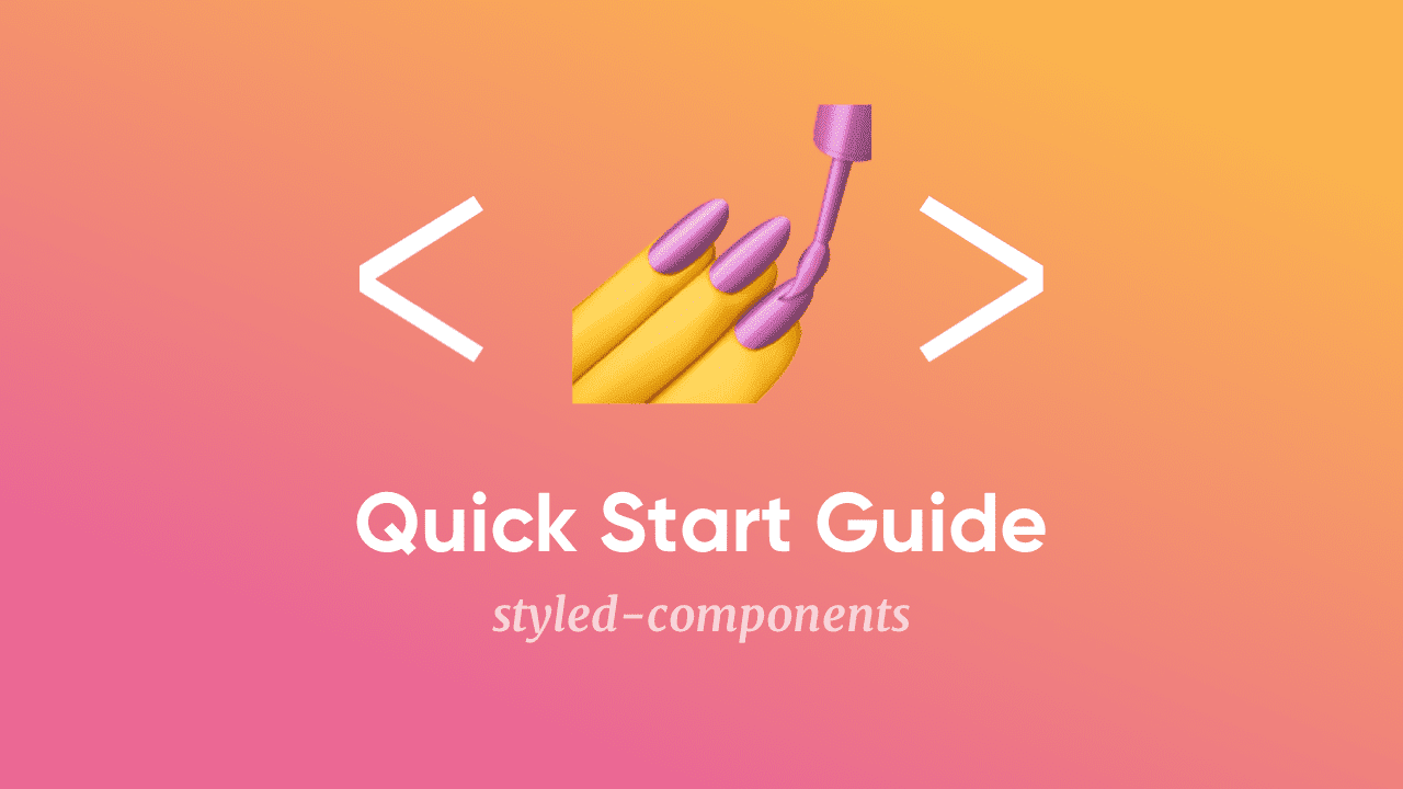 Styled Components: A Quick Start Guide - Scalable CSS - Prototypr | Prototyping