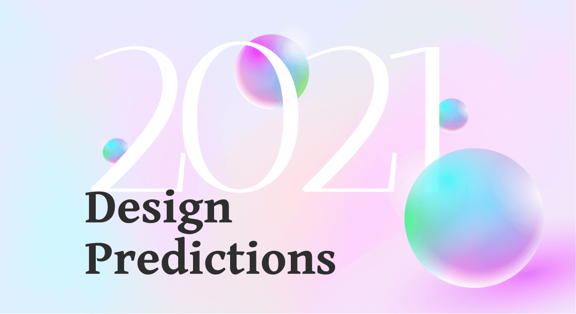 Design Trends Predictions for 2021 - Prototypr | Prototyping
